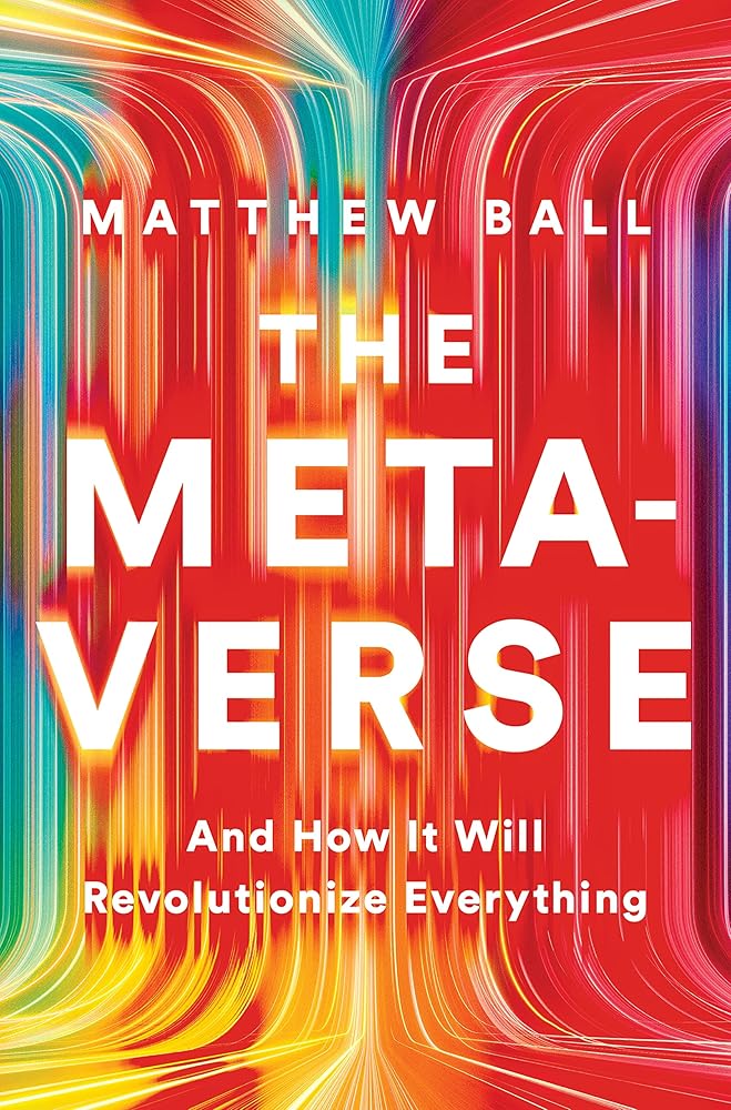 The Metaverse: And How It Will Revolutionize Everything – Pantego Books